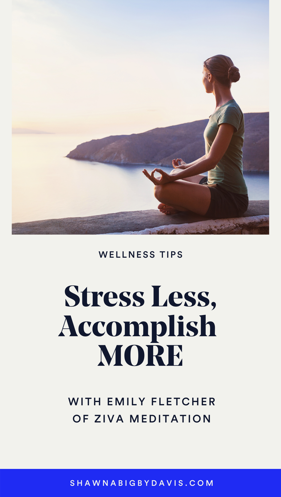 Stress Less, Accomplish MORE - Shawna Bigby Davis