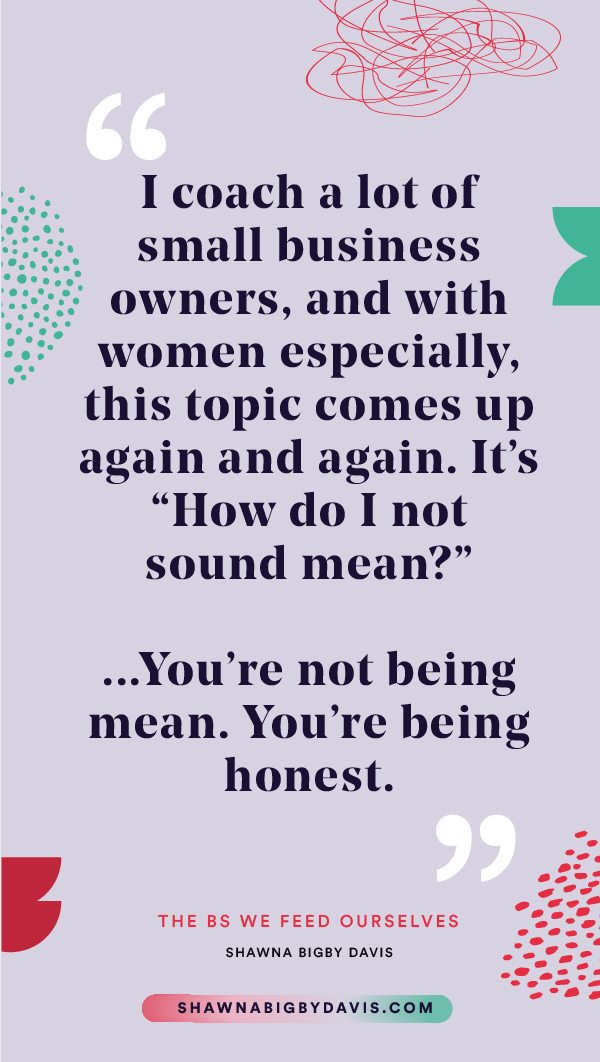 How To Feel Good About Being Mean - Shawna Bigby Davis