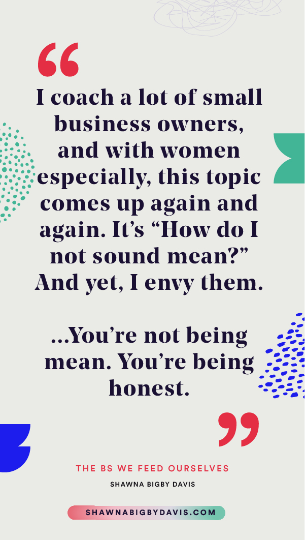 How To Feel Good About Being Mean - Shawna Bigby Davis